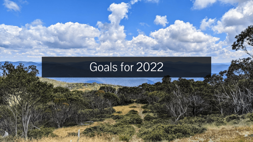 Goals for 2022 – Nathan Challenges Life
